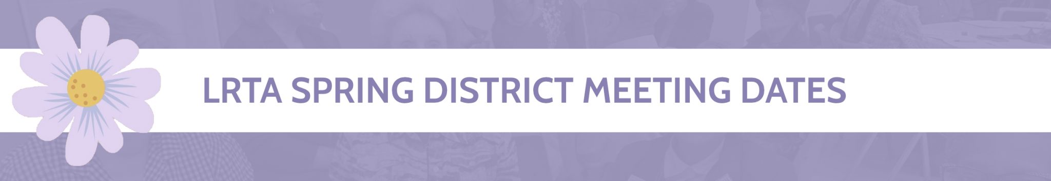 LRTA Announces 2022 Spring District Meeting Schedule – Louisiana ...